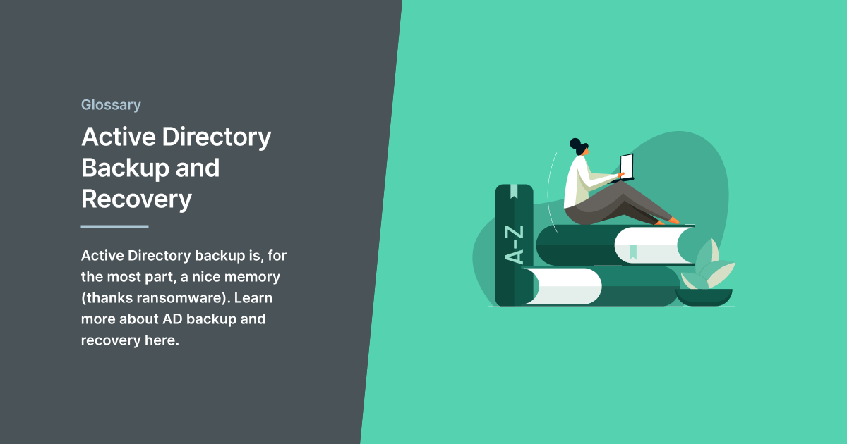 Active Directory Backup and Recovery Active Directory Backup and Recovery