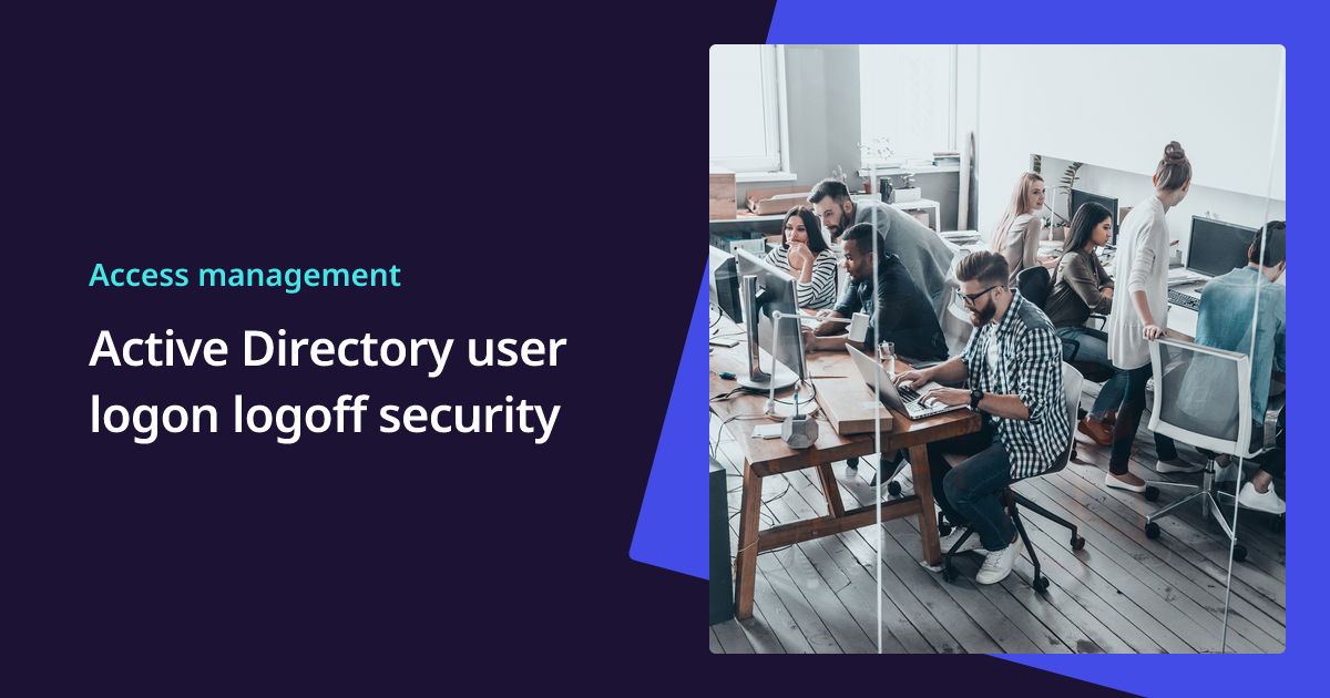 Active Directory user logon logoff security