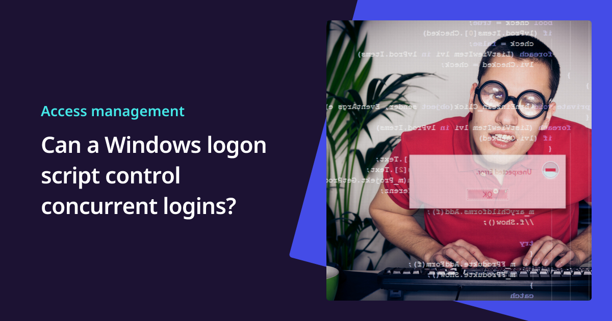 Control Concurrent Logins: Windows Logon Script