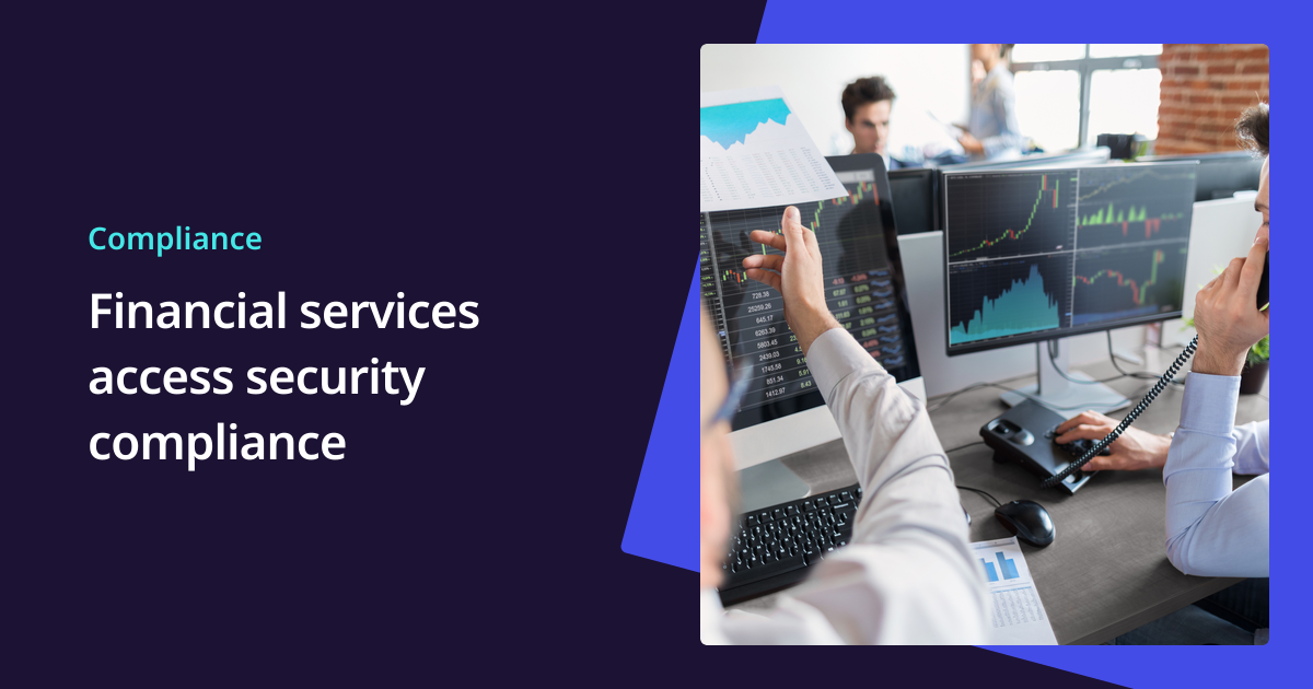 Financial Services: Access Security Compliance