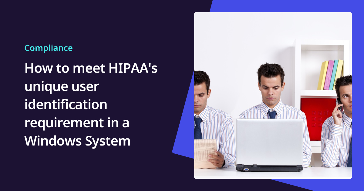HIPAA Unique User Identification in a Windows System