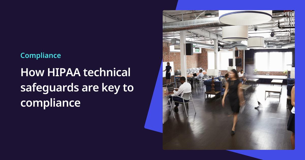 Meet HIPAA Technical Safeguards