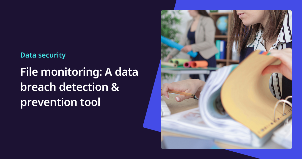 File Monitoring A Data Breach Detection And Prevention Tool