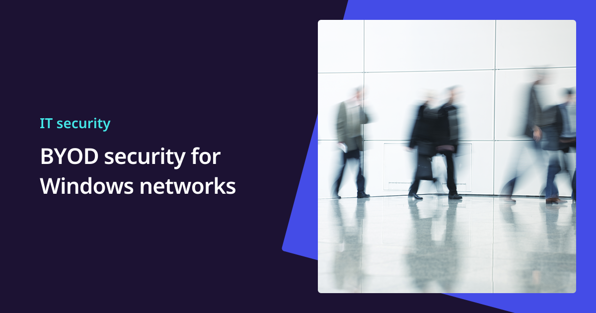 BYOD Security for Windows Networks Explained