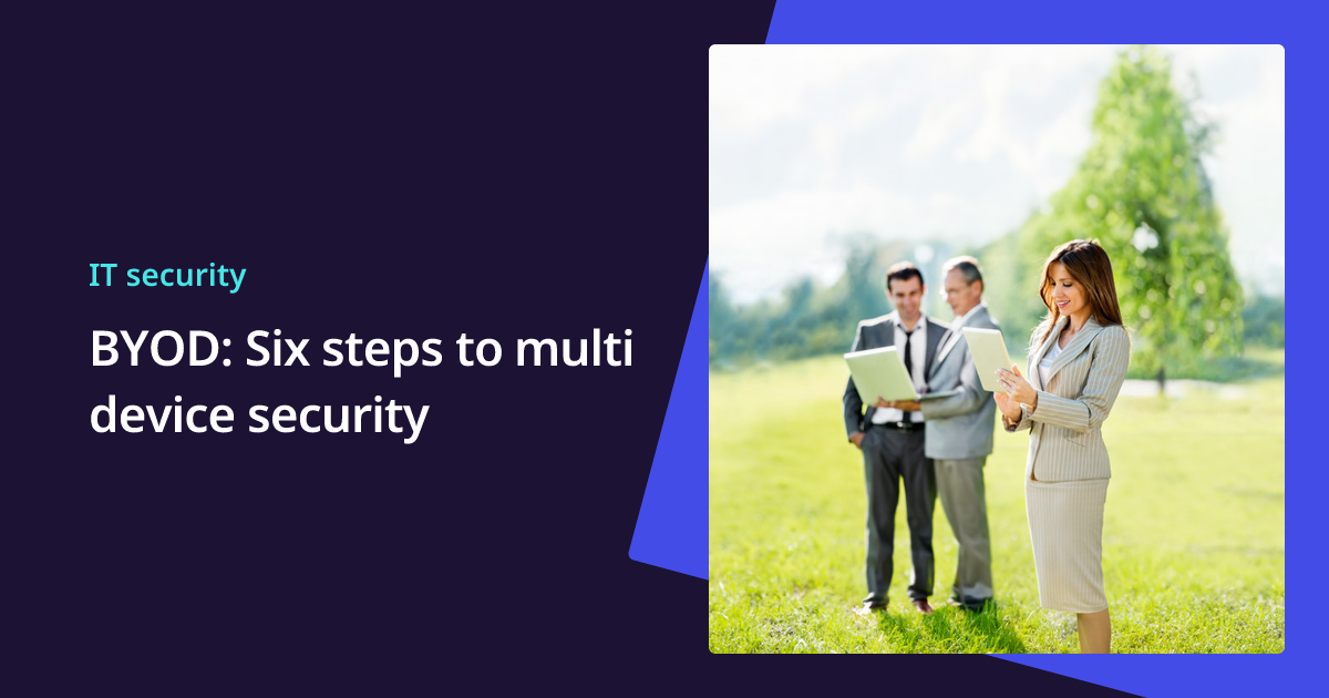BYOD: Six Steps to Multi Device Security