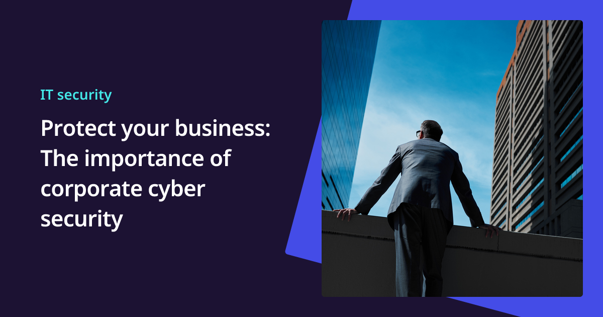 Protect Your Business: The Importance of Cyber Security Infrastructure