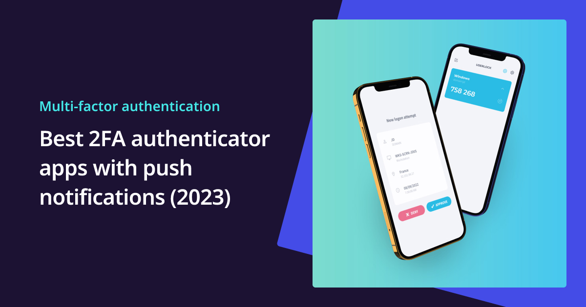 Best 2FA Authenticator Apps Supporting Push Notifications (2023)