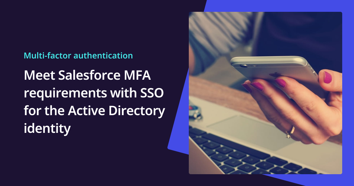 Meet Salesforce MFA requirements with SSO for Active Directory identities