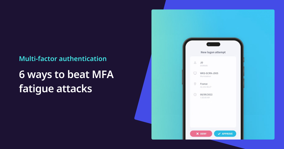 6 Ways to Beat MFA Fatigue Attacks