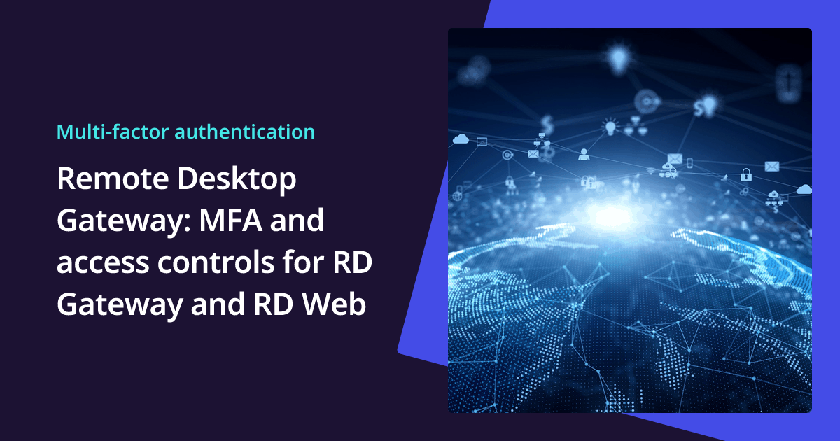 Remote Desktop Gateway: MFA and access controls for RD Gateway and RD Web