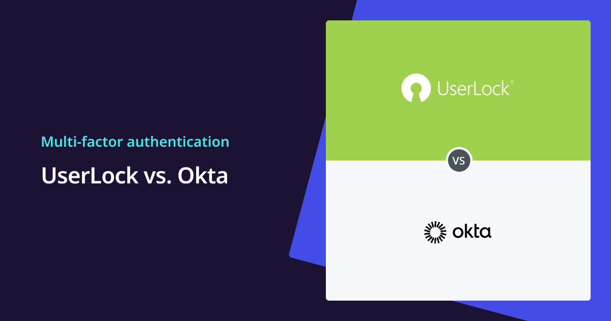UserLock vs OKTA: MFA Comparison