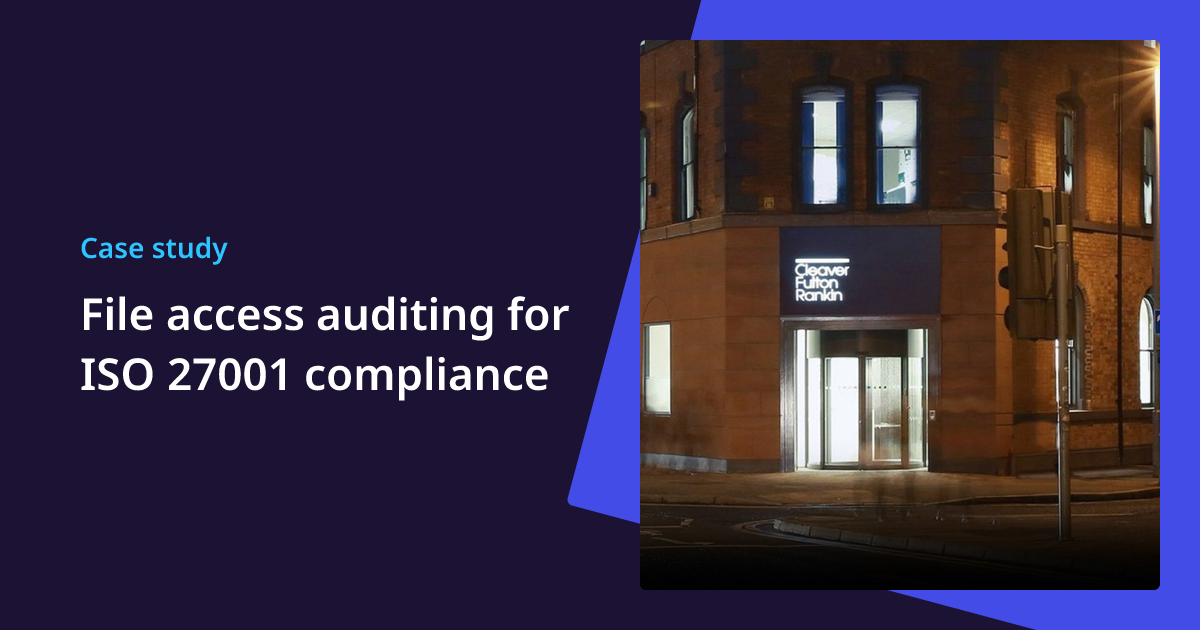 File Access Auditing for ISO 27001 Compliance