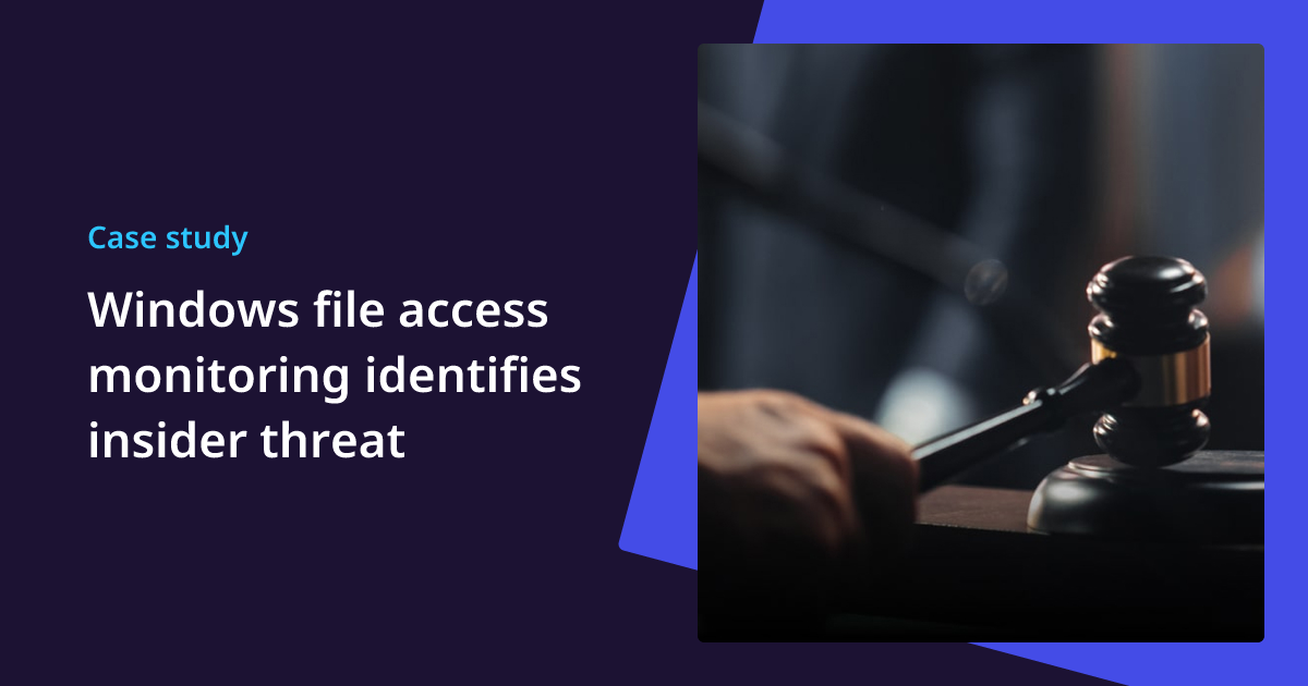 Windows File Access Monitoring Identifies Insider Threat