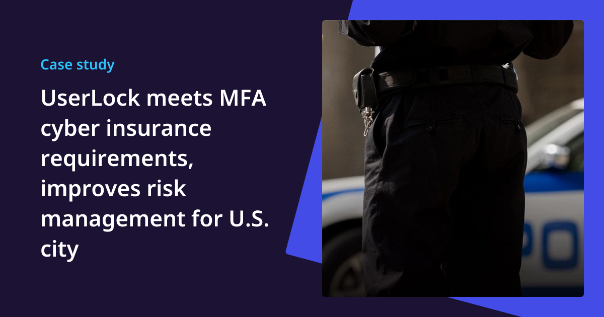 UserLock MFA for Cyber Insurance, Risk Management for U.S. City