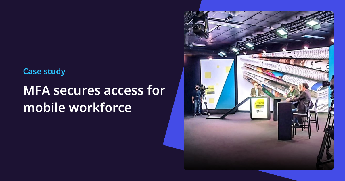 MFA Secures Access for Mobile Workforce