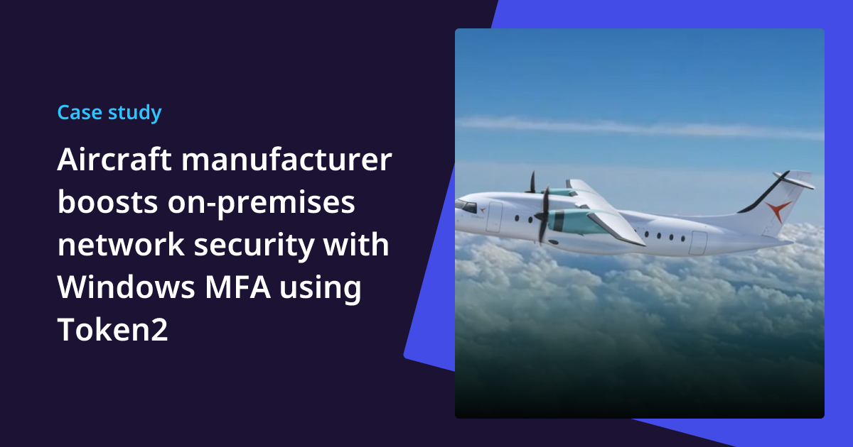 Aircraft Manufacturer Boosts Security with Windows MFA