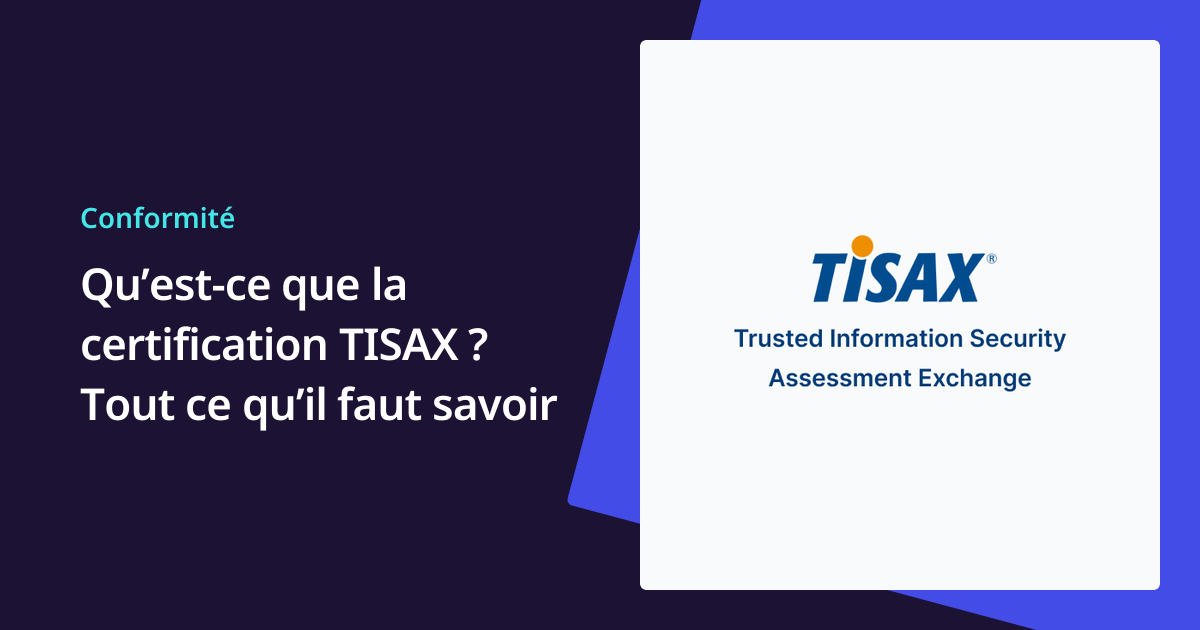 Qu’est-ce que la certification TISAX ? Tout ce qu’il faut savoir