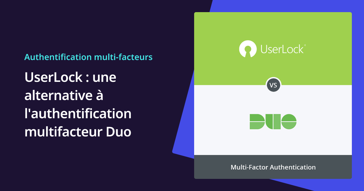 UserLock : une alternative à l'authentification multifacteur Duo